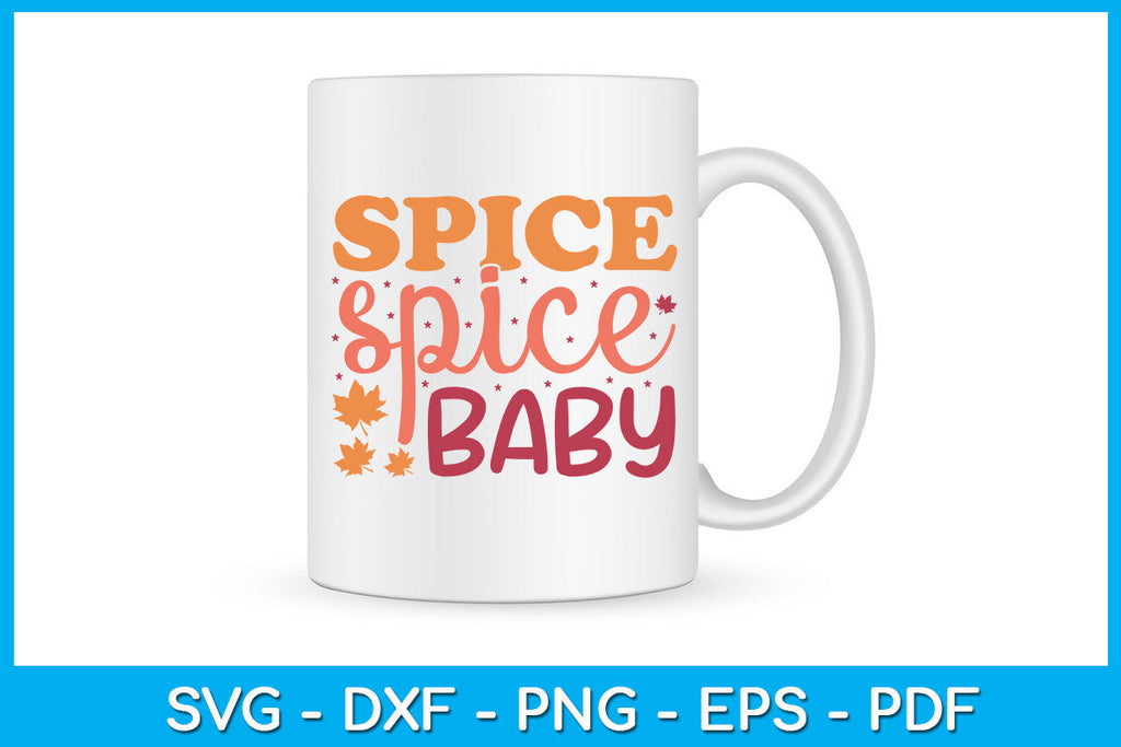 Spice Spice Baby SVG PNG PDF Cut File - So Fontsy