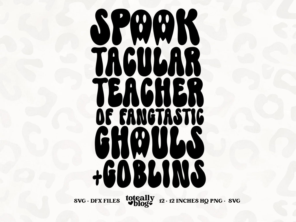 Spooktacular Teacher of Fangtastic Ghouls and Goblins | Halloween SVG ...