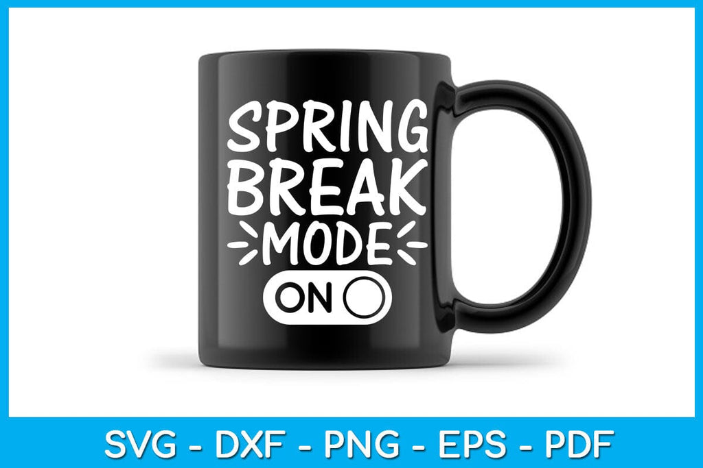 Spring Break Mode On SVG PNG PDF Cut File - So Fontsy