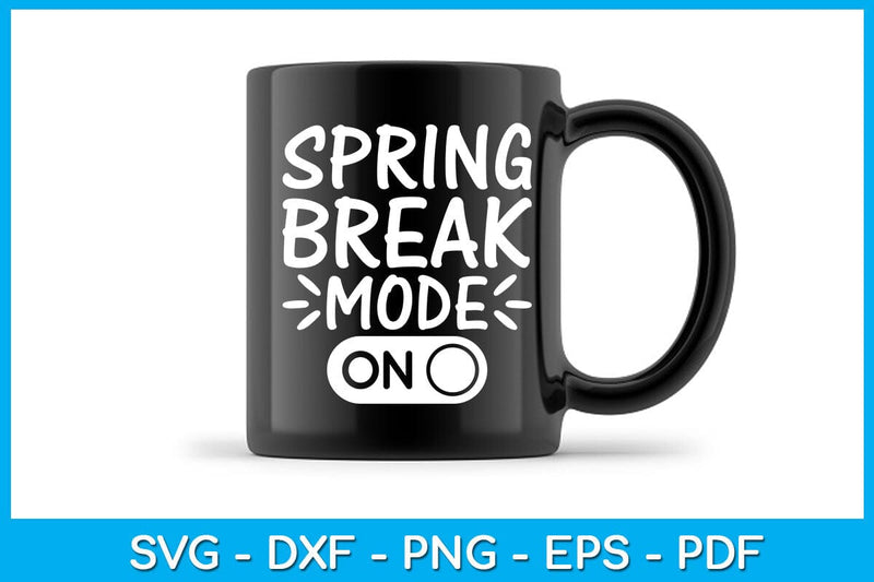 Spring Break Mode On SVG PNG PDF Cut File - So Fontsy