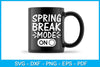 Spring Break Mode On SVG PNG PDF Cut File - So Fontsy