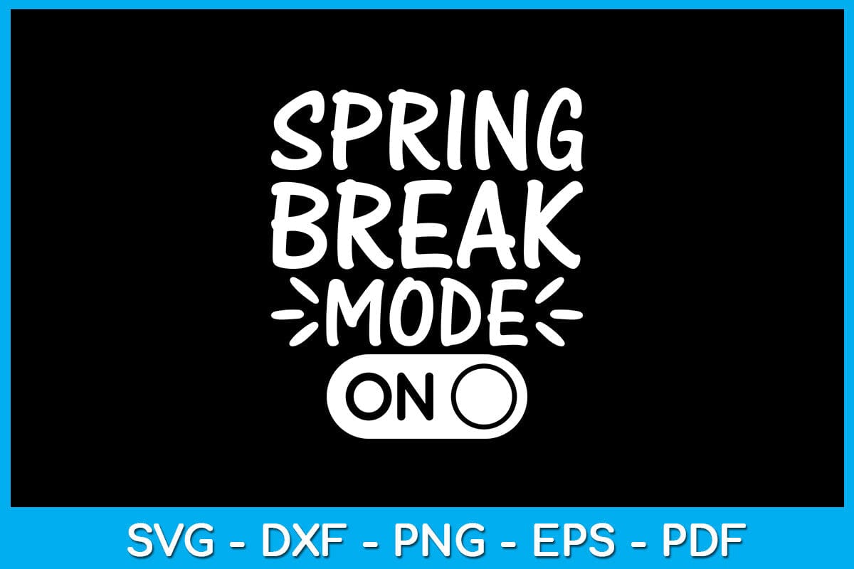 Spring Break Mode On SVG PNG PDF Cut File - So Fontsy