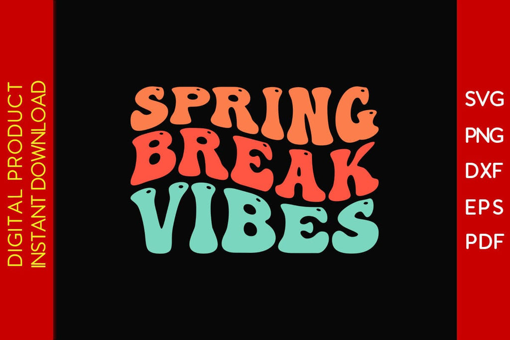 Spring Break Vibes Retro Summer Vacation SVG PNG PDF Cut File - So Fontsy