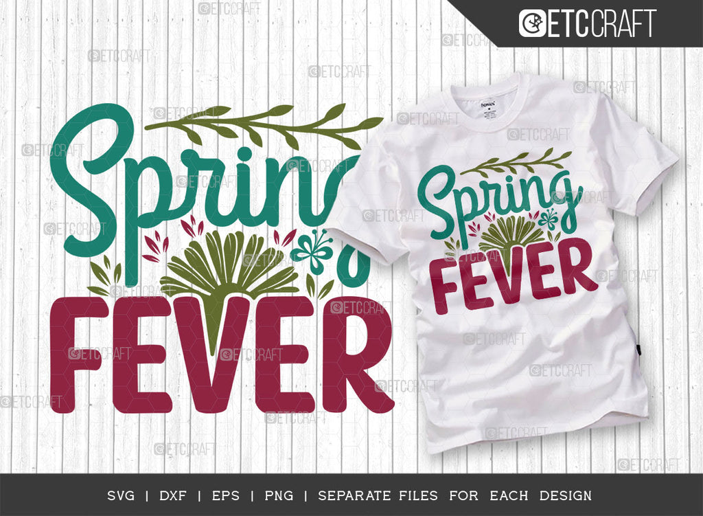 Spring Fever SVG Cut File, Welcome Spring Svg, Celebrate Spring Svg ...