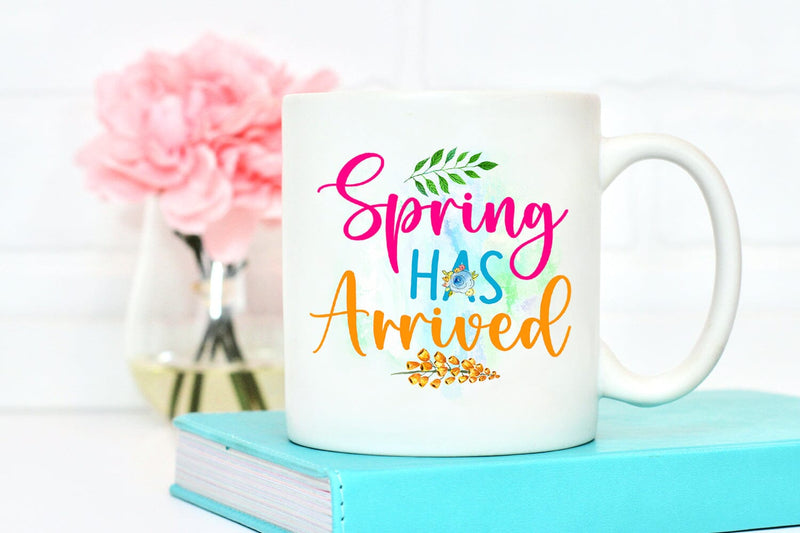 Spring Has Arrived I Spring Sublimation I Spring Quotes PNG - So Fontsy