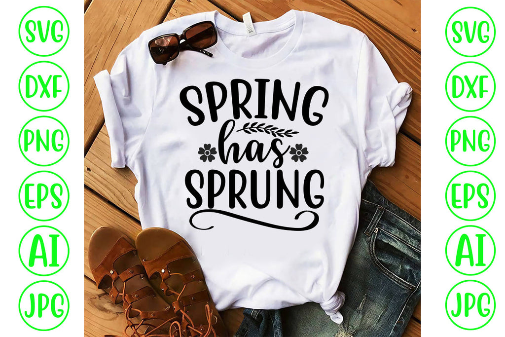 Spring Has Sprung SVG Cut File - So Fontsy