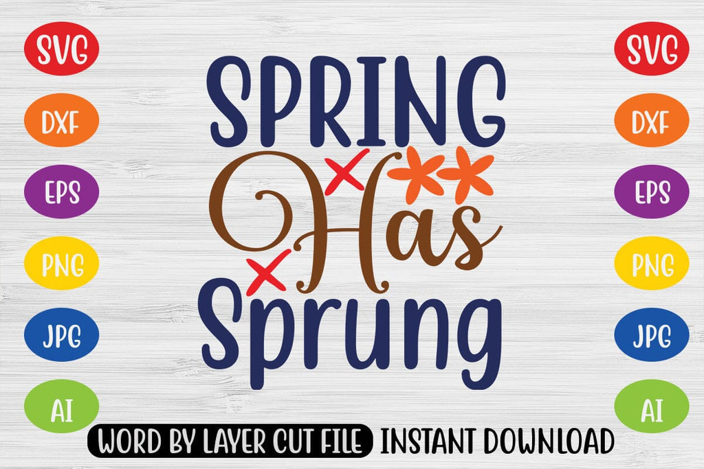 Spring Has Sprung SVG - So Fontsy