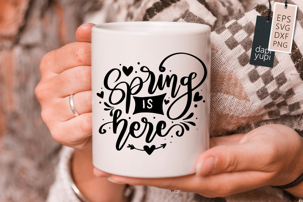 Spring SVG Spring Is Here Quotes - So Fontsy