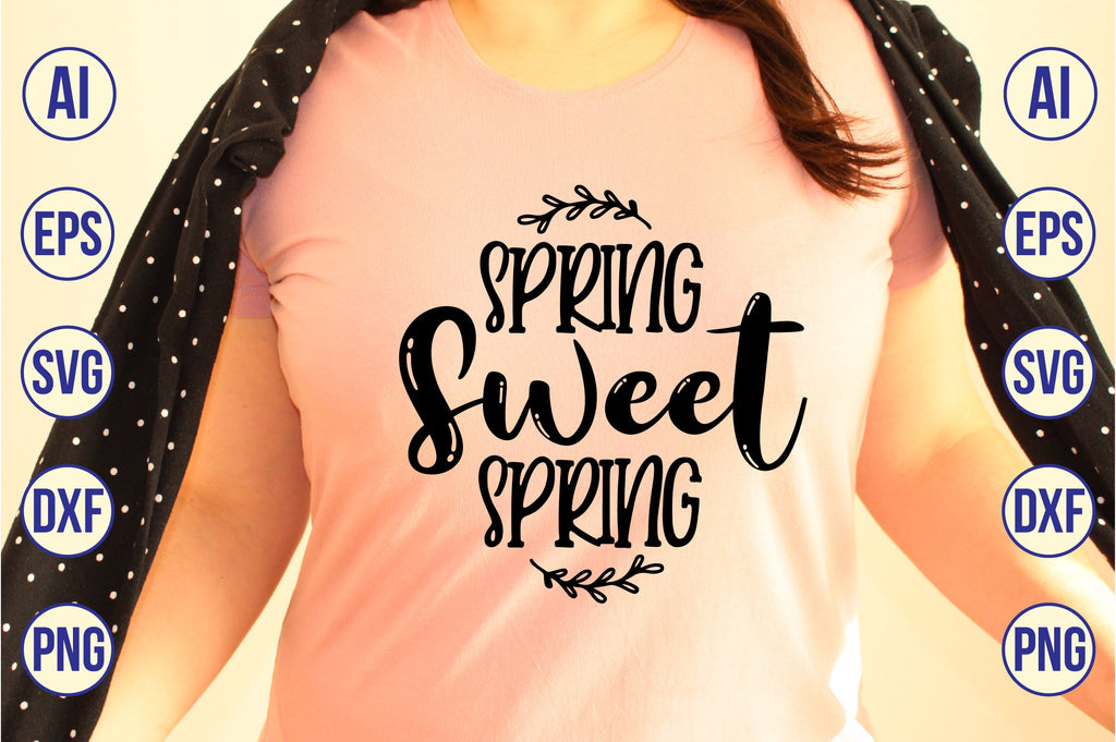 Spring Sweet Spring svg - So Fontsy