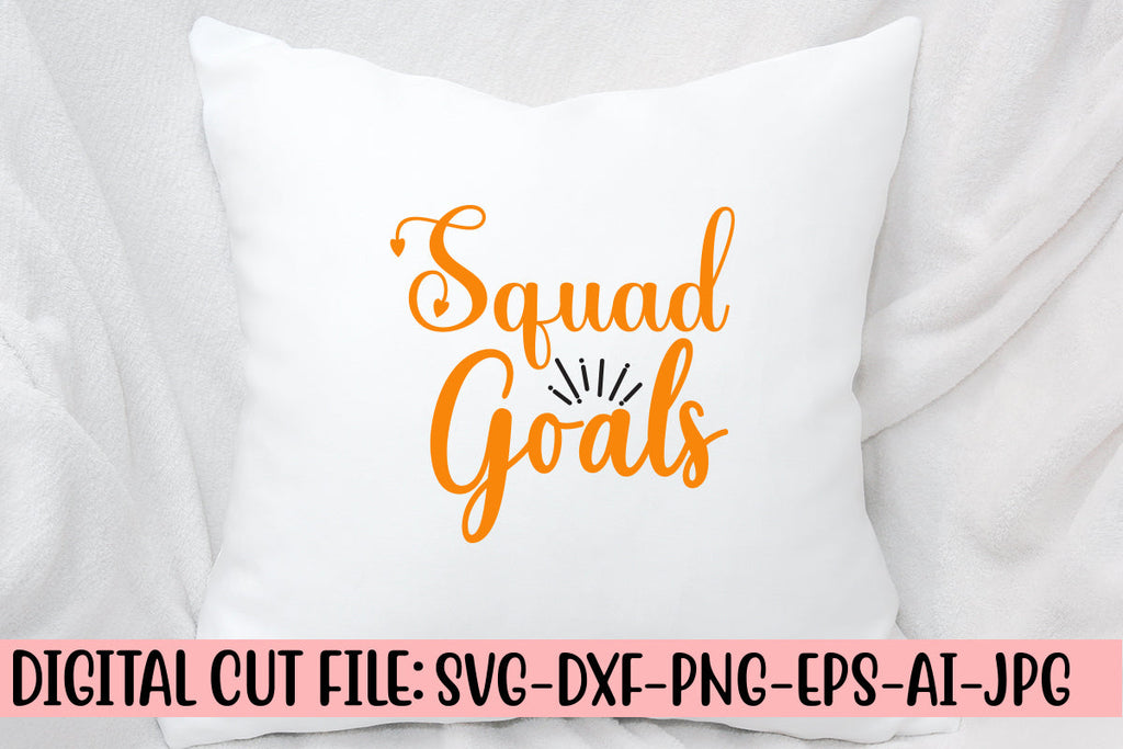 Squad Goals SVG Design - So Fontsy