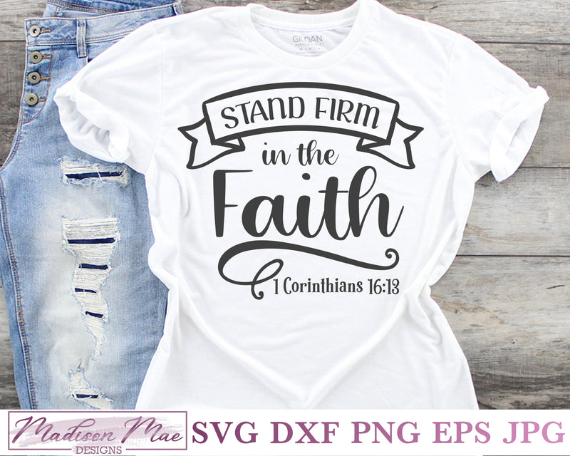 Stand Firm in the Faith, Christian Bible Quote SVG - So Fontsy