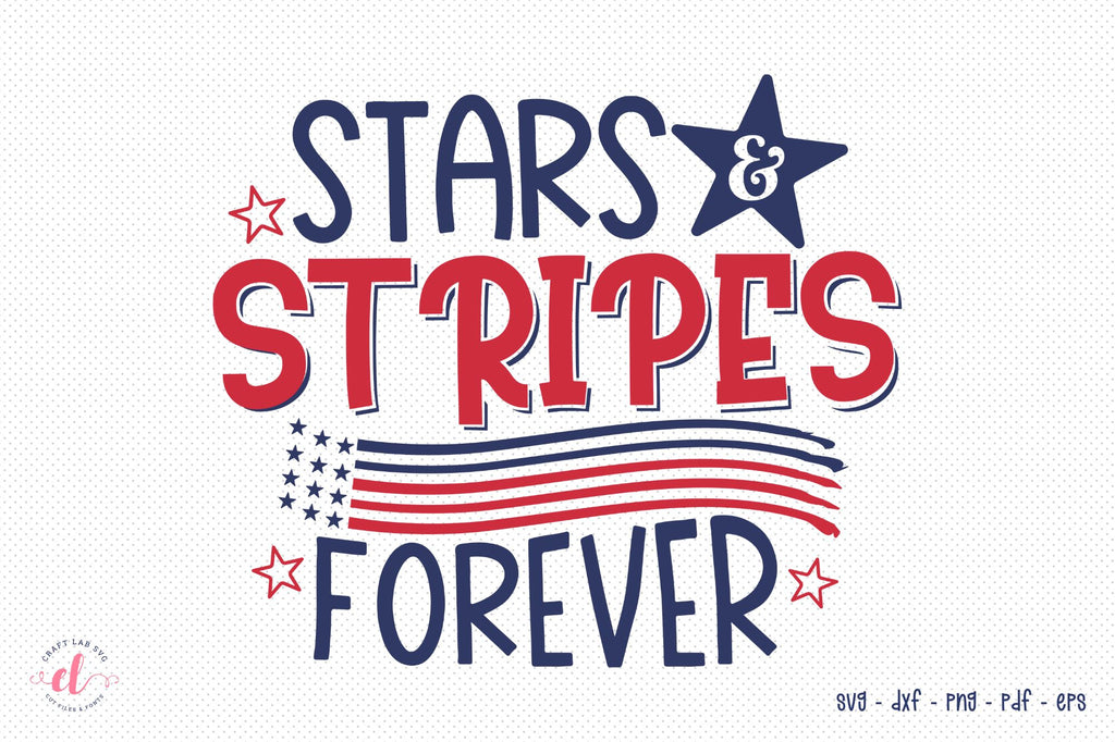 Stars And Stripes Forever - Patriotic SVG - So Fontsy