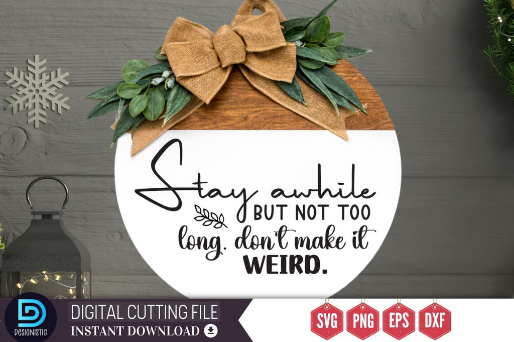 Stay awhile but not too long. don't make it weird SVG - So Fontsy