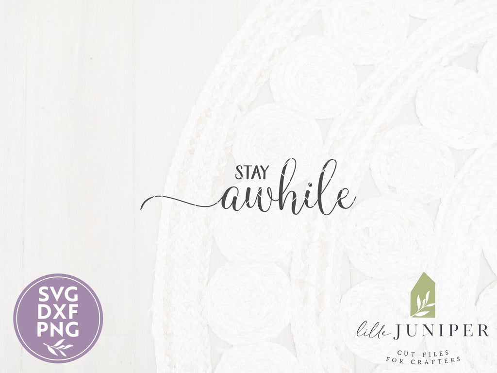Stay Awhile Farmhouse SVG Files - So Fontsy