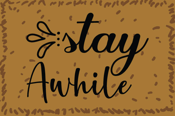 Stay Awhile SVG Cut File - So Fontsy