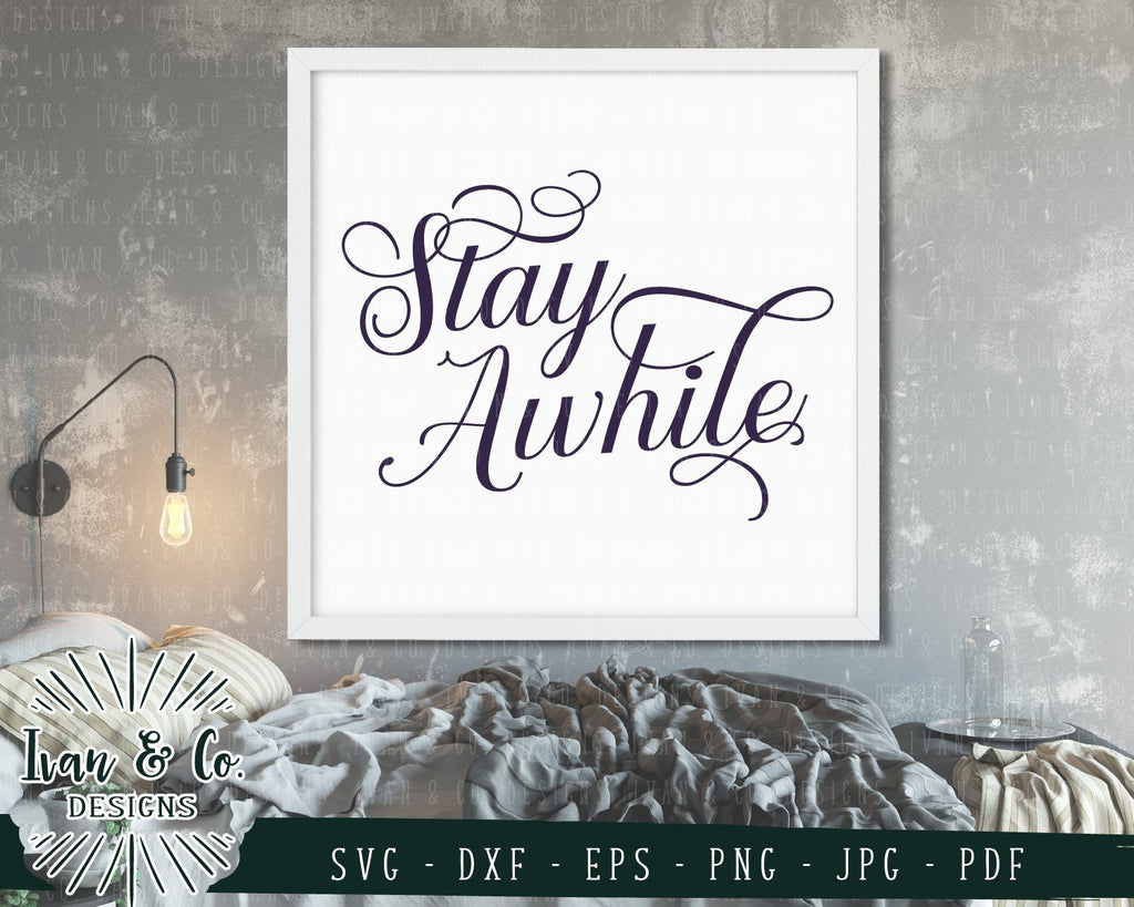 Stay Awhile SVG Files | Farmhouse Sign | Family | Entry Sign | Home SVG ...