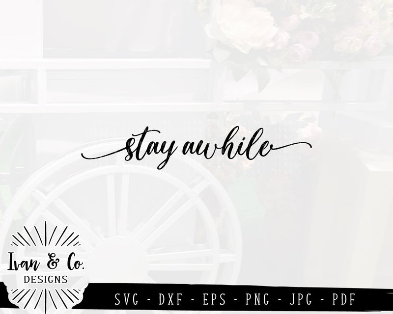 Stay Awhile SVG Files | Farmhouse Sign | Welcome | Entry Sign | Guest ...