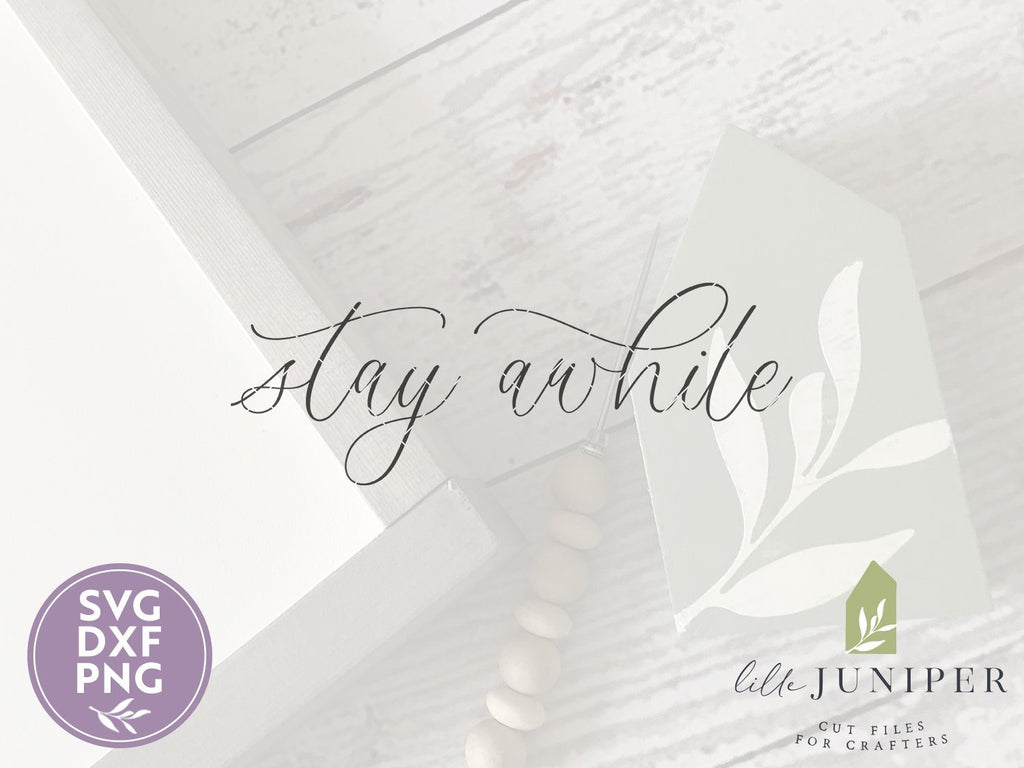 Stay Awhile SVG | Home SVG | Farmhouse Sign Design - So Fontsy