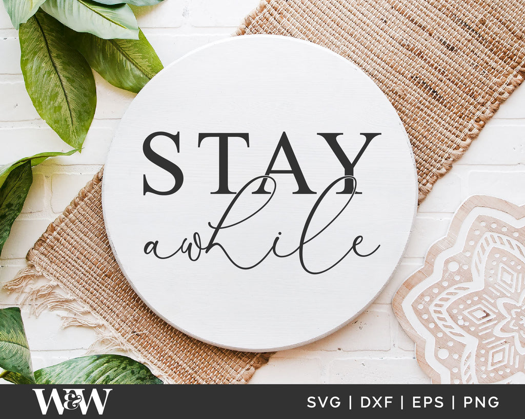 Stay Awhile SVG | Round Welcome Sign SVG - So Fontsy