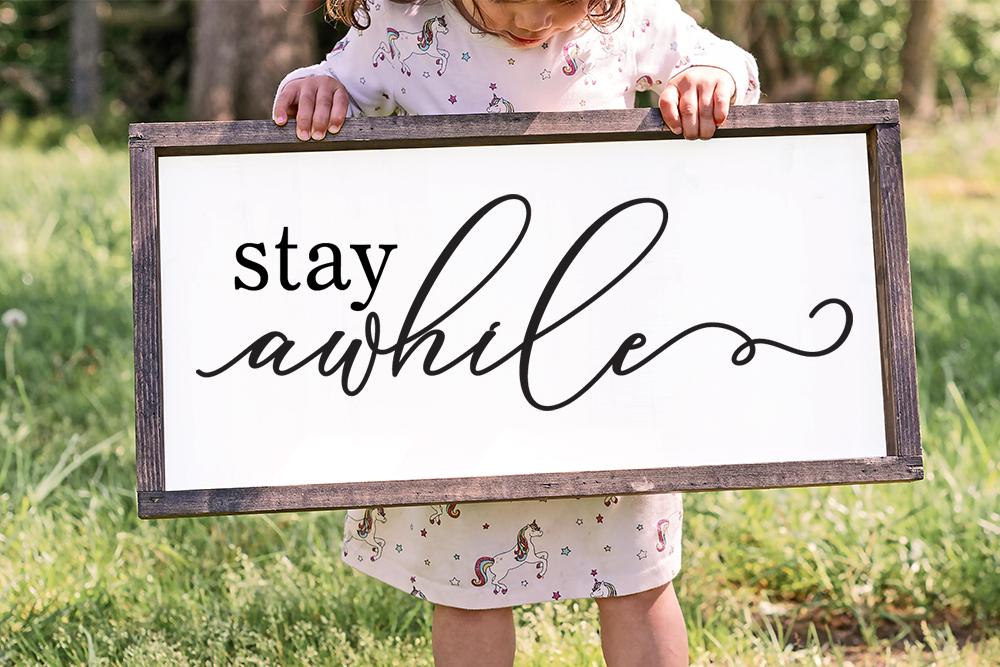 Stay Awhile SVG - So Fontsy