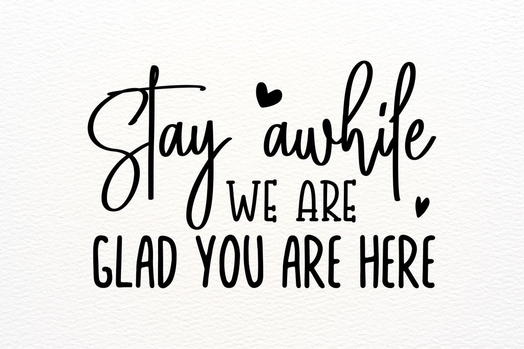 Stay awhile we are glad you are here SVG - So Fontsy