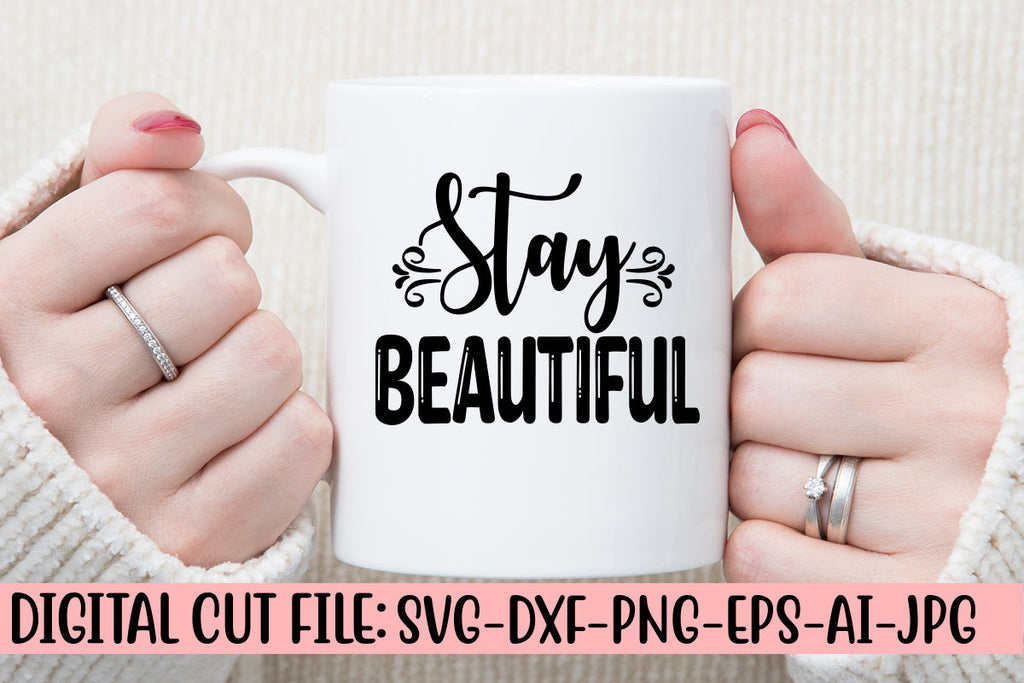 Stay Beautiful SVG Cut File - So Fontsy
