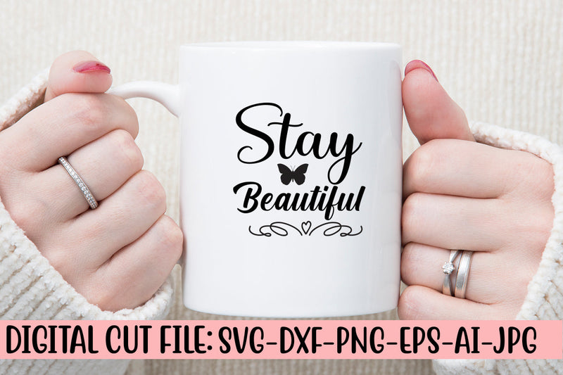 Stay Beautiful SVG Cut File - So Fontsy