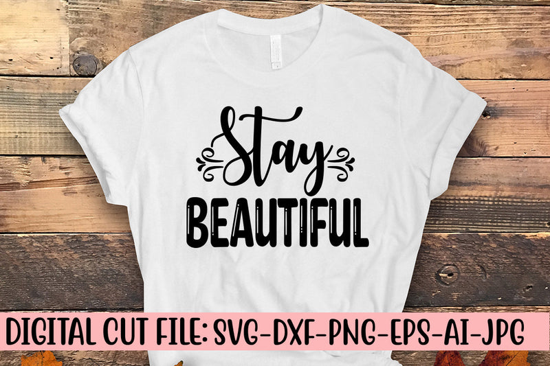 Stay Beautiful SVG Cut File - So Fontsy