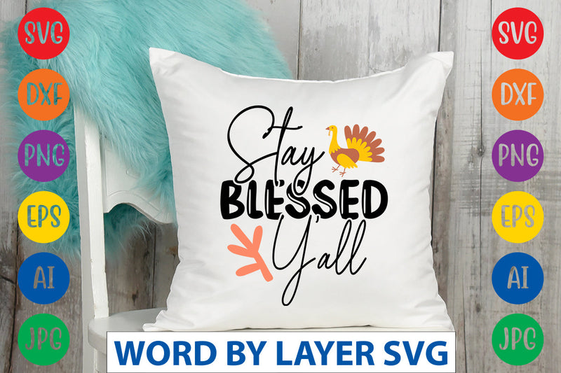Stay Blessed Y'all SVG CUT FILE - So Fontsy