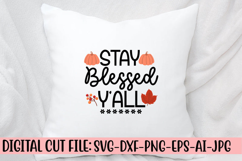 Stay Blessed Y'all SVG Design - So Fontsy