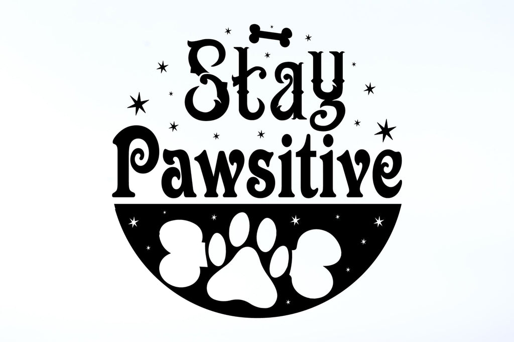 Stay pawsitive SVG Design - So Fontsy