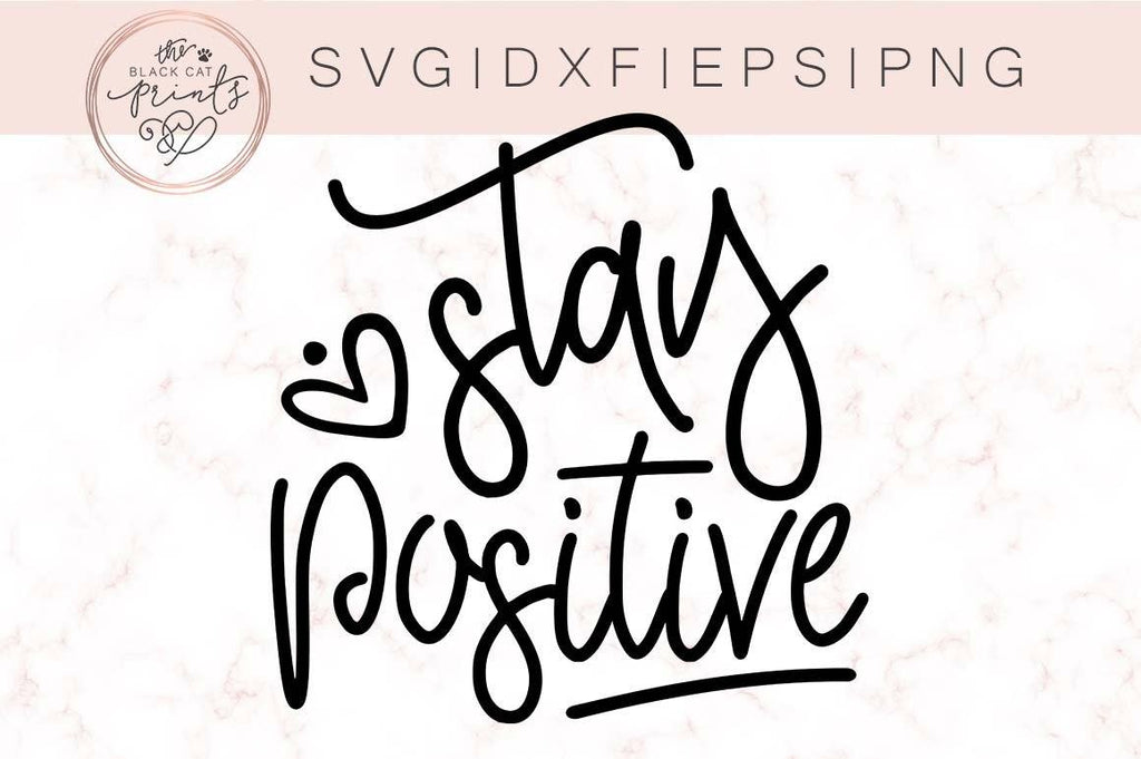 Stay Positive | Inspirational Cut file - So Fontsy
