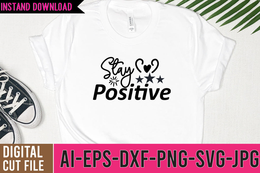 Stay Positive SVG Design - So Fontsy