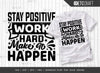 Stay Positive Work Hard Make It Happen Single SVG Cut File | Stay ...