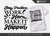 Stay Positive Work Hard Make It Happen Single SVG Cut File | Stay ...