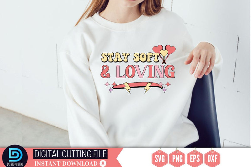 Stay soft & loving SVG - So Fontsy