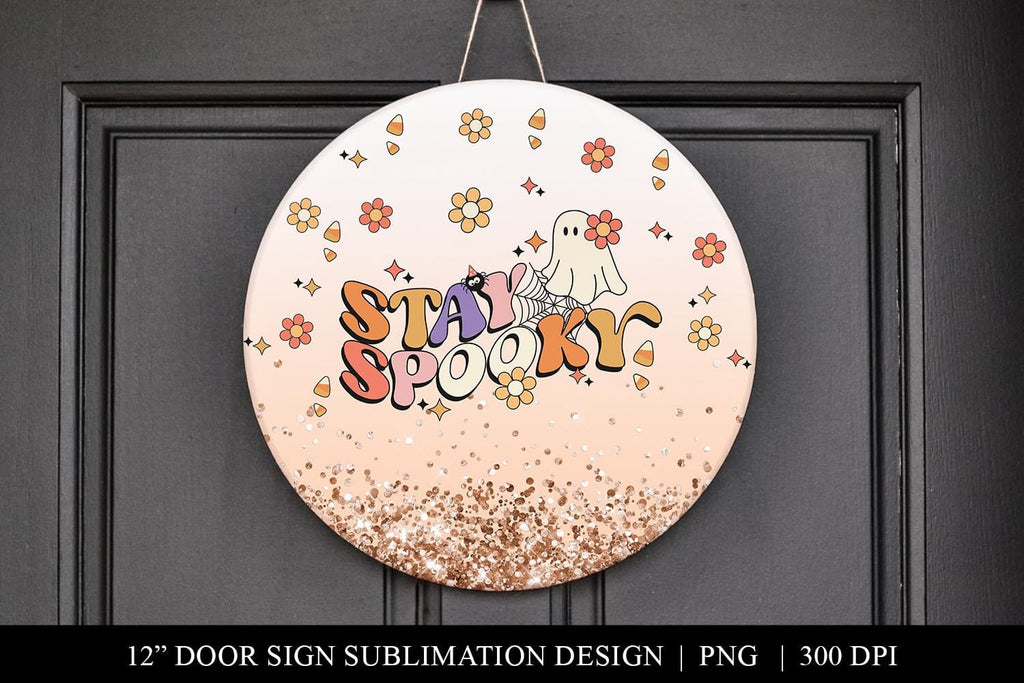 Stay Spooky Round Halloween Door Sign PNG For Sublimation - So Fontsy