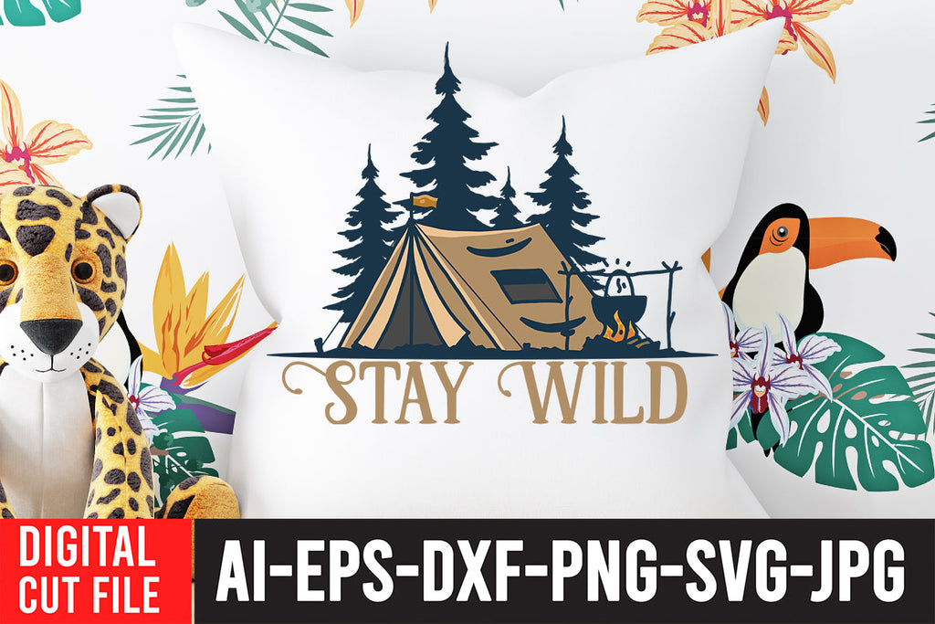 Stay Wild SVG Cut File - So Fontsy