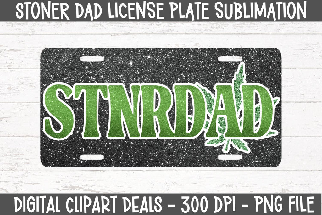 Stoner Dad License Plate Sublimation Design - Weed Cannabis PNG ...