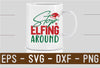 Stop-Elfing-Around SVG - So Fontsy