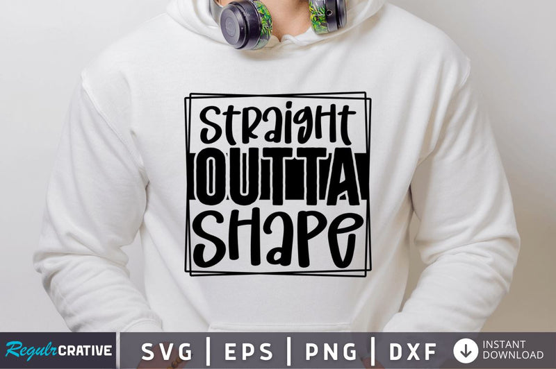 Straight outta shape SVG - So Fontsy