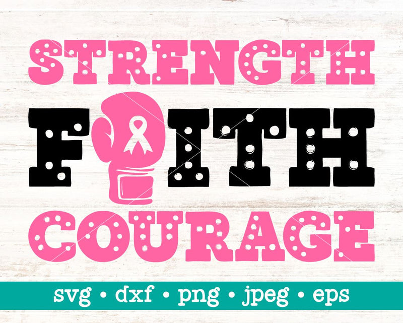 Strength faith courage svg, Breast cancer awareness svg, Strength hope ...