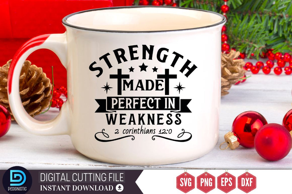 Strength made perfect in weakness 2 corinthians 12:0 SVG, Strength made ...
