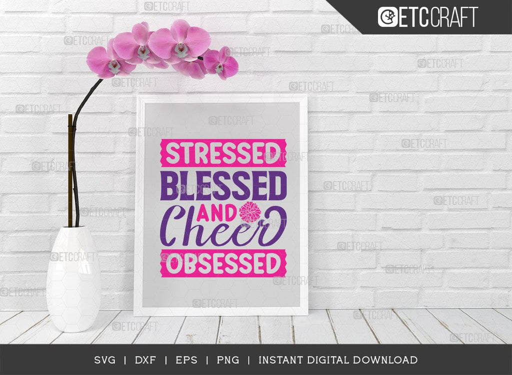 Stressed Blessed And Cheer Obsessed SVG Cut File, Cheerleading Svg ...