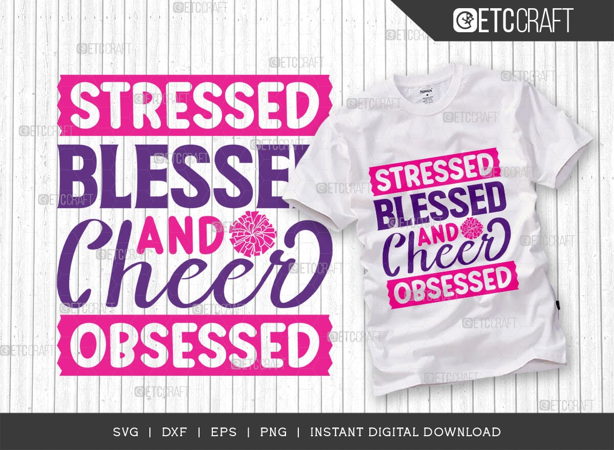 Stressed Blessed And Cheer Obsessed SVG Cut File, Cheerleading Svg ...