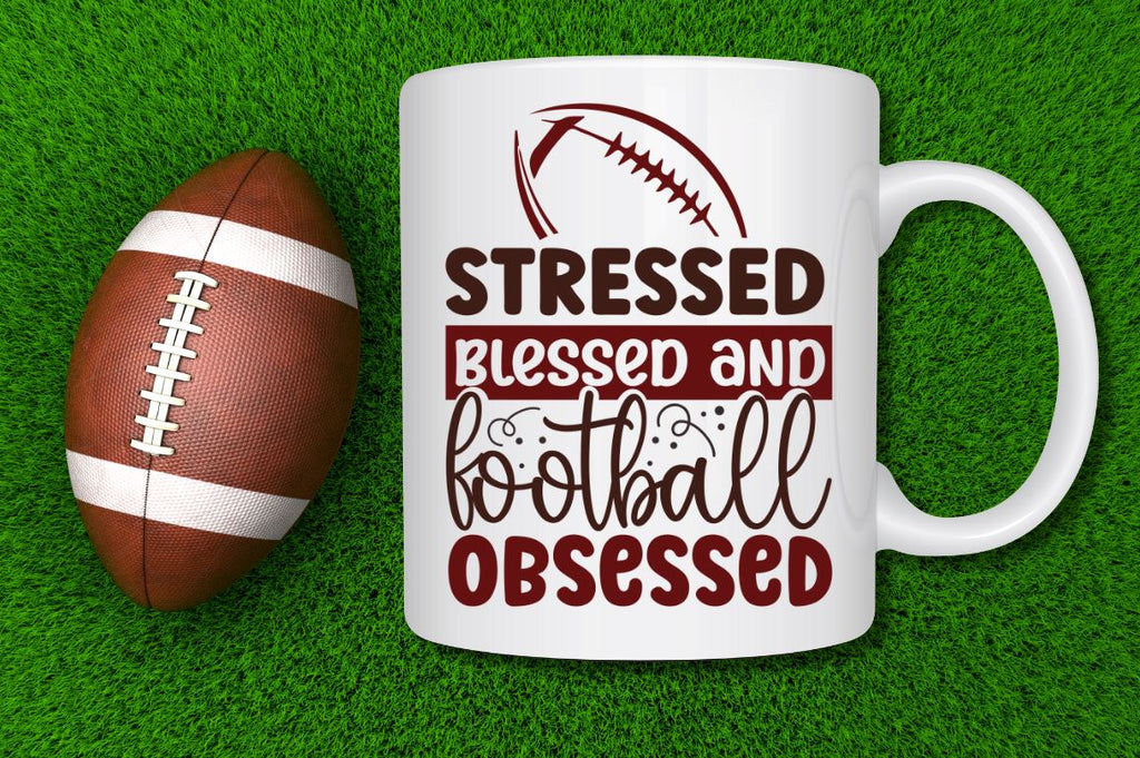 Stressed blessed and football obsessed SVG - So Fontsy
