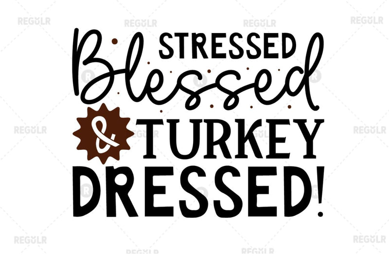 Stressed blessed & turkey dressed! SVG - So Fontsy