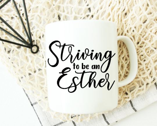 Striving to Be an Esther Inspirational SVG - Bible Verse - So Fontsy