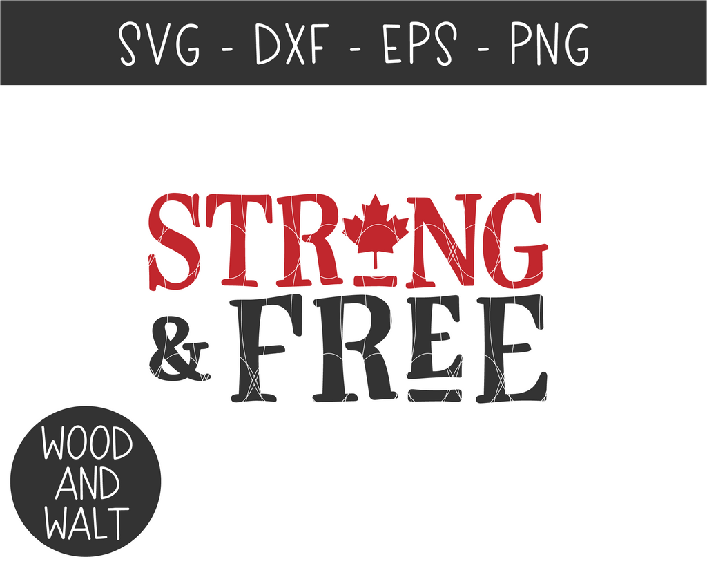Strong And Free SVG | Canada Day Cut File - So Fontsy