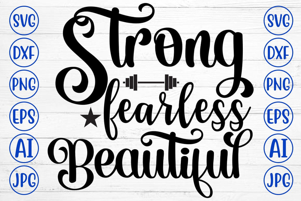 Strong Fearless Beautiful SVG Cut File - So Fontsy